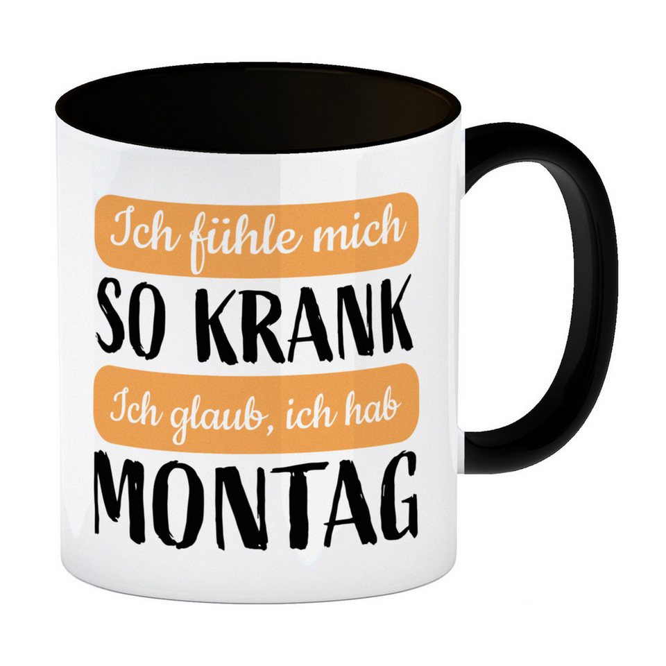 speecheese Tasse Ich fühle mich so krank ich glaub, ich hab Montag ... speecheese Tasse Ich fühle mich so krank ich glaub, ich hab Montag ...