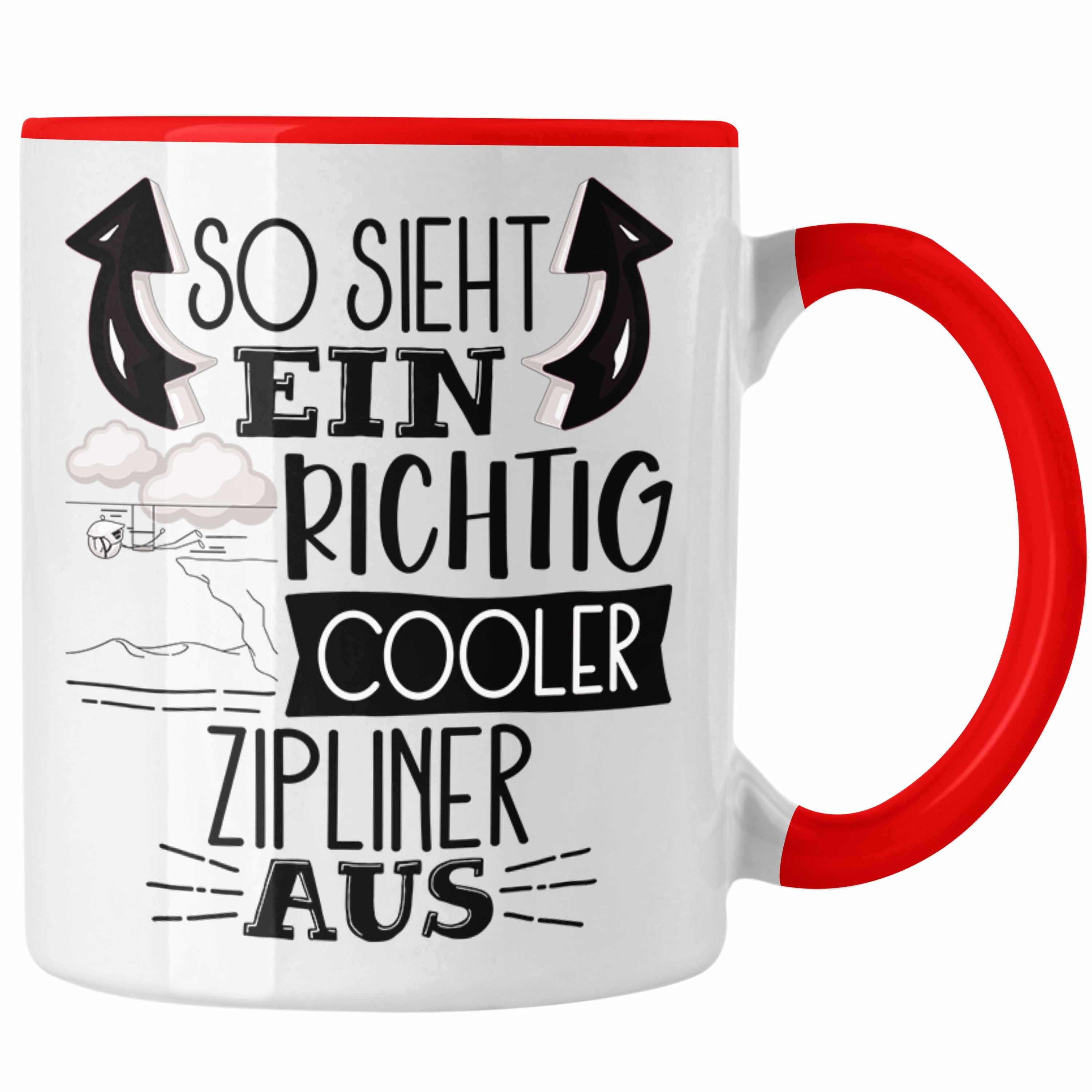 Trendation Tasse So Sieht Ein Richtig Cooler Zipliner Aus Geschenk