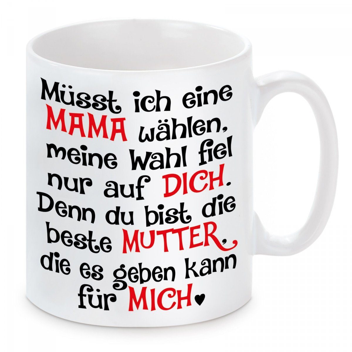 Herzbotschaft Tasse Kaffeebecher mit Motiv Müsst ich eine Mama wählen, Keramik, Kaffeetasse ...