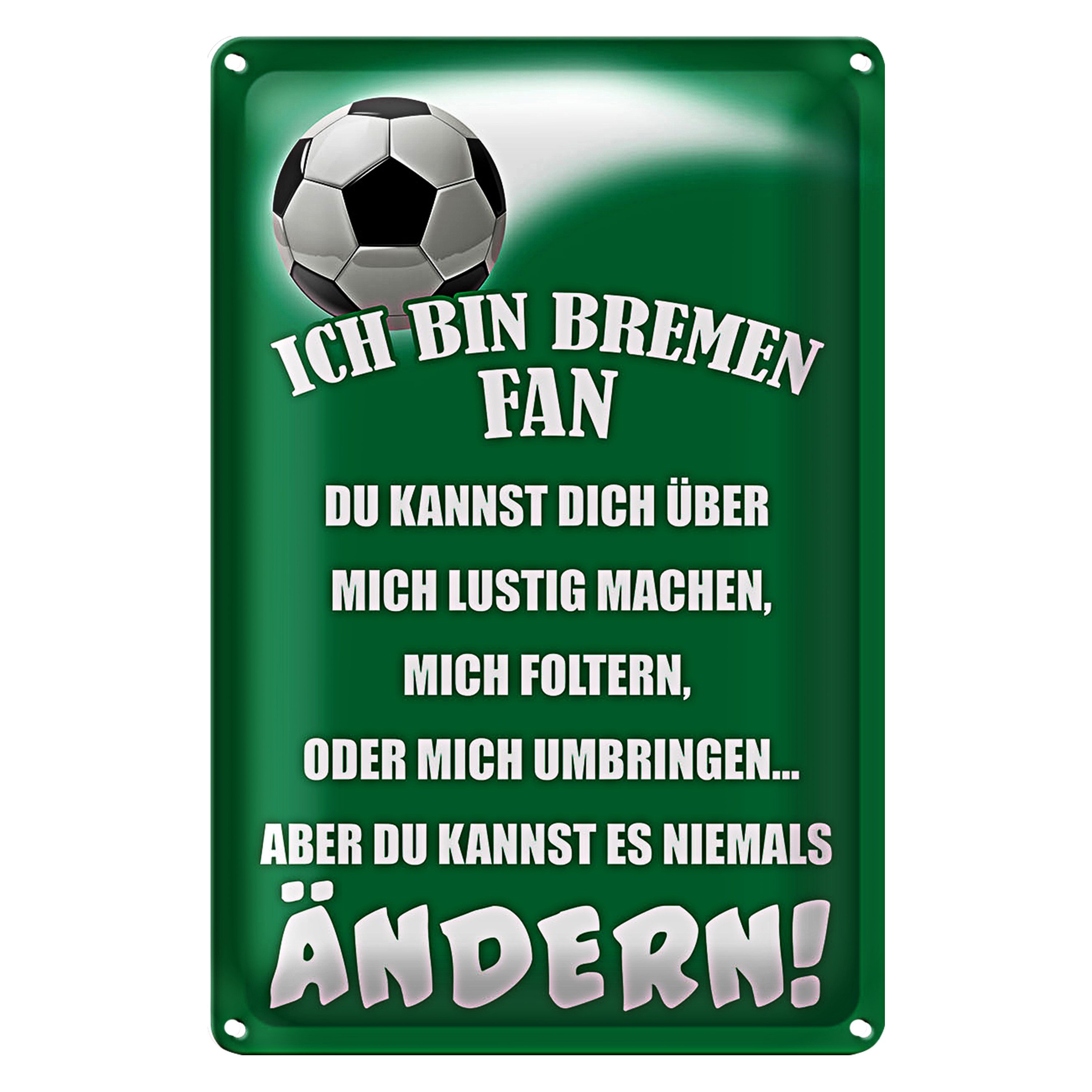 Roomando Metallschild Blechschild Spruch 20x30cm ich bin Bremen Fan ...