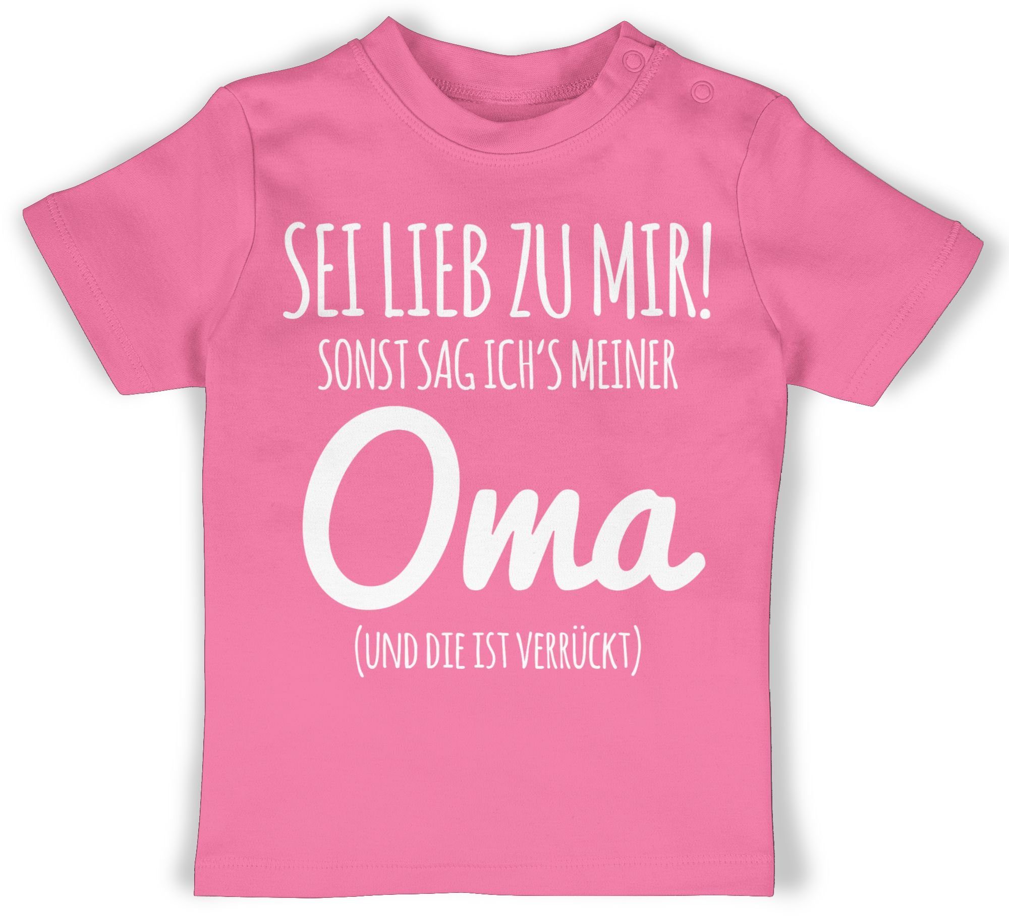 Shirtracer T-Shirt Sei lieb zu mir sonst sag ichs Oma Sprüche Baby