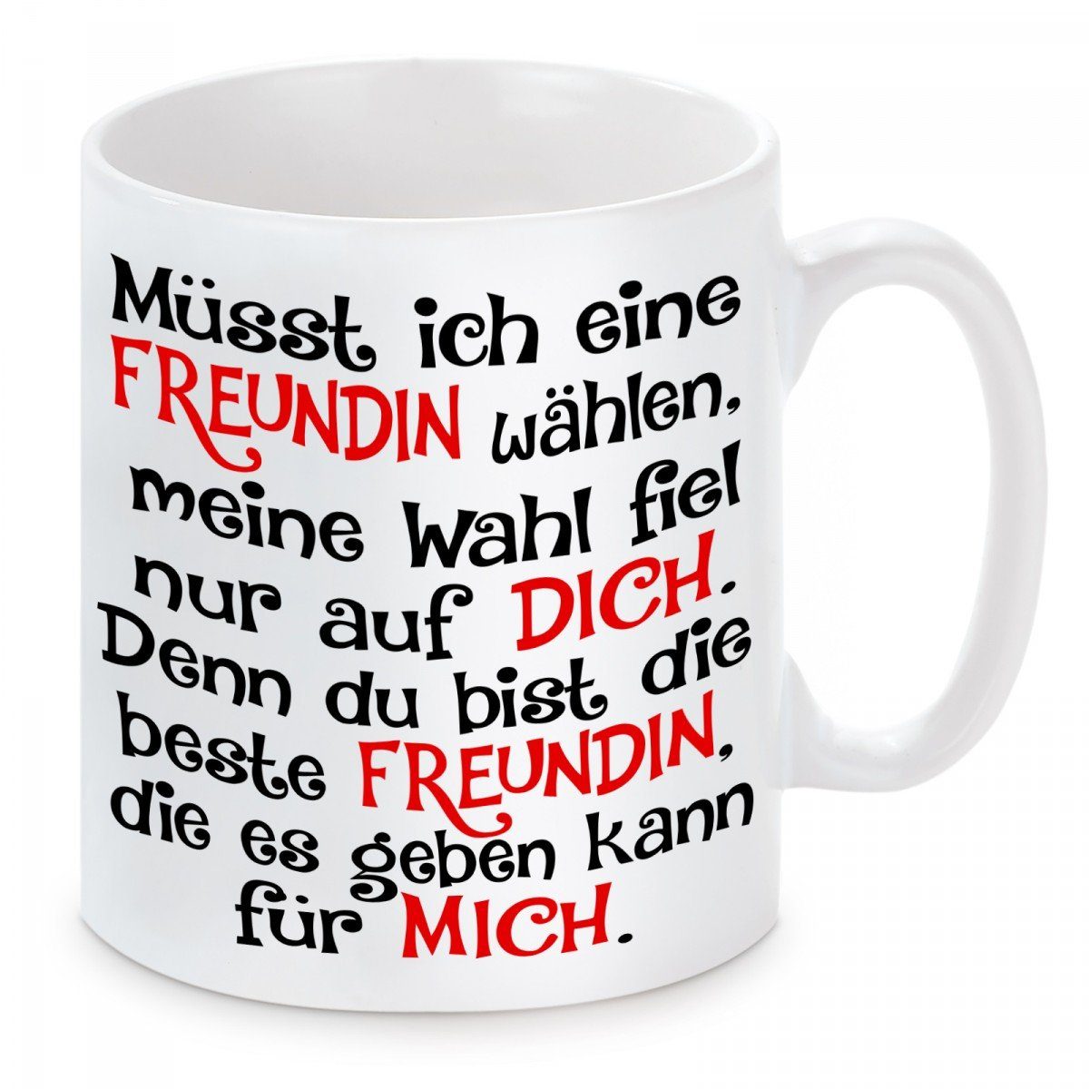 Herzbotschaft Tasse Kaffeebecher Mit Motiv Müsst Ich Eine Freundin