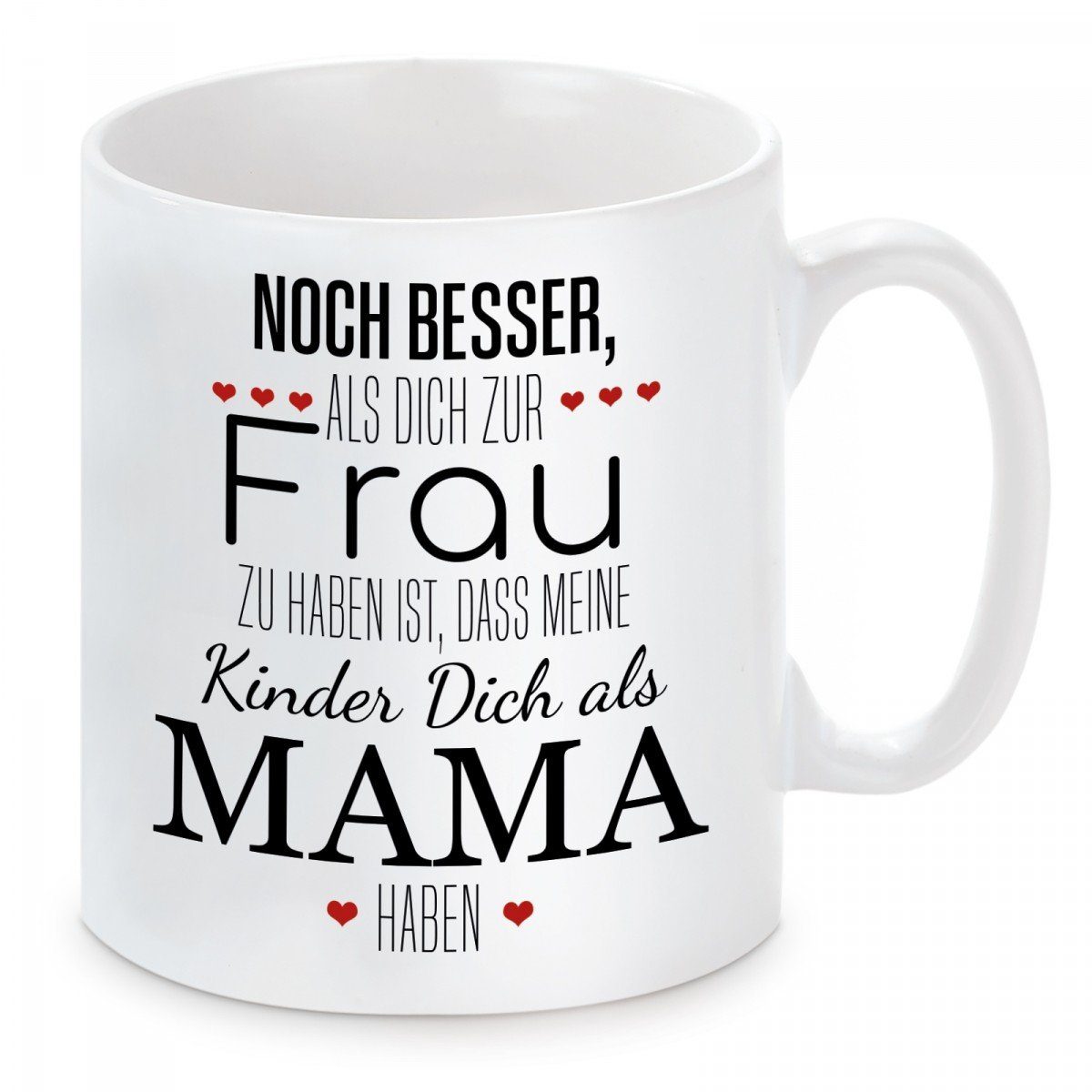 Herzbotschaft Tasse Kaffeebecher mit Motiv Noch besser als dich zur Frau, Keramik, Kaffeetasse ...