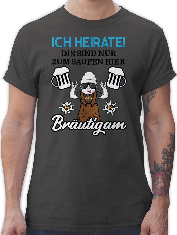 Shirtracer T Shirt Ich Heirate Die Sind Nur Zum Saufen Hier Bräutigam