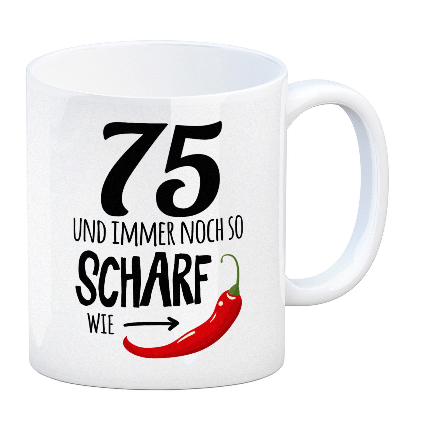 Speecheese Tasse 75 Und Immer Noch So Scharf Wie Chili Tasse Kaffeetasse