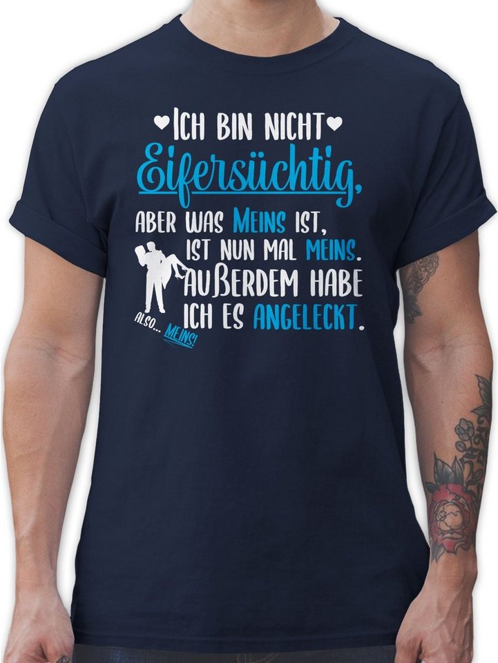 Shirtracer T Shirt Ich Bin Nicht Eifersüchtig Aber Was Meins Ist