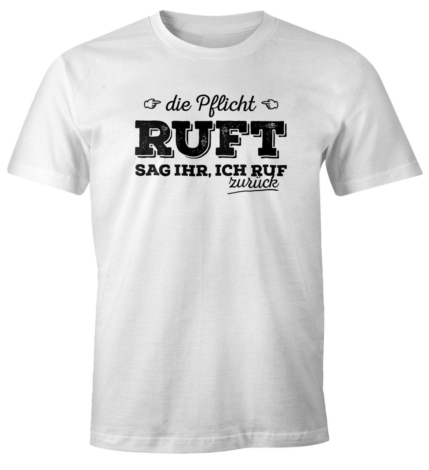 MoonWorks Print-Shirt »Herren T-Shirt Die Pflicht ruft Sag ihr ich ruf zurück Fun-Shirt ...