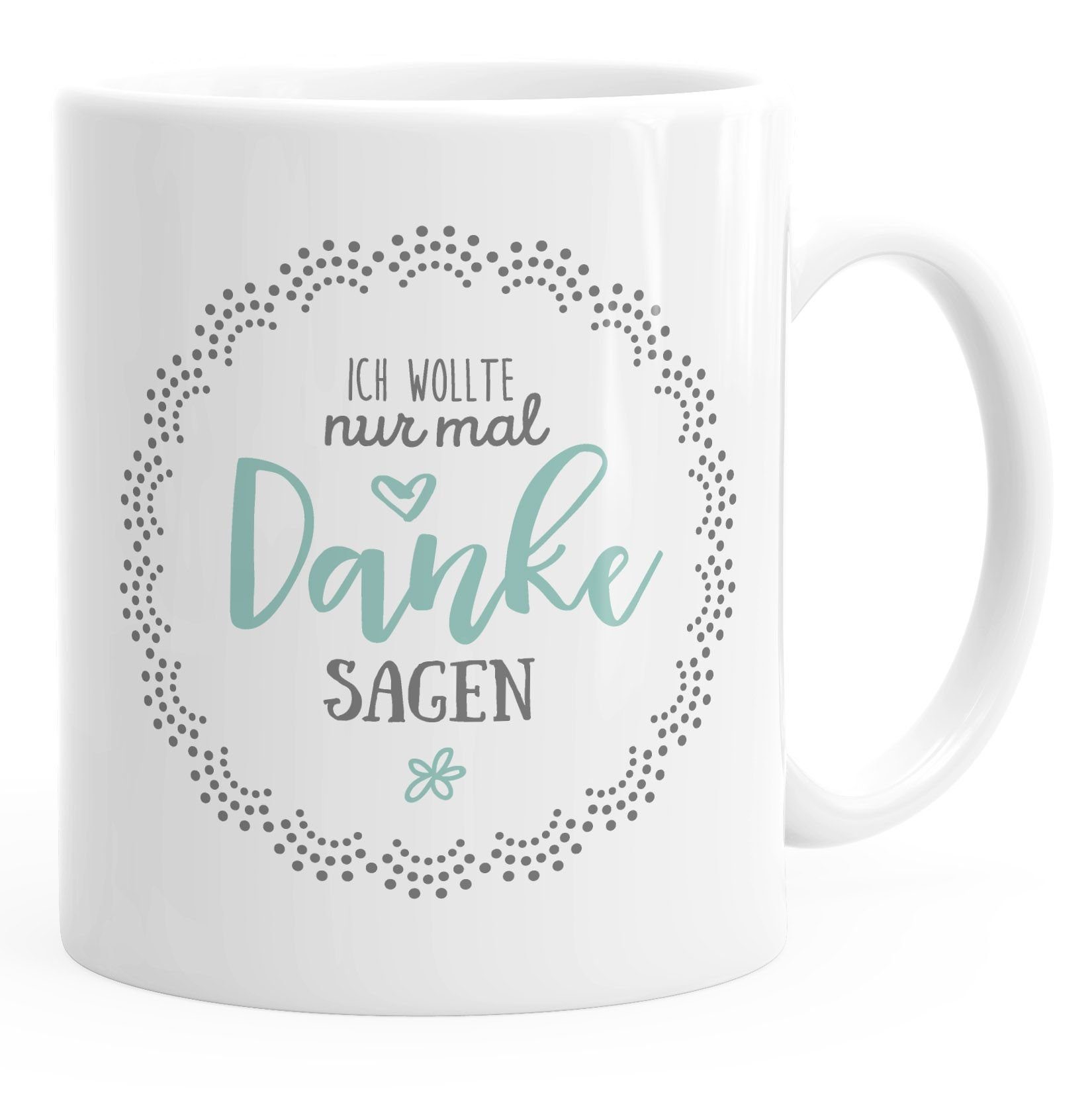 MoonWorks Tasse Kaffee-Tasse Muttertag Ich wollte nur mal danke sagen Geschenk Spruch ...