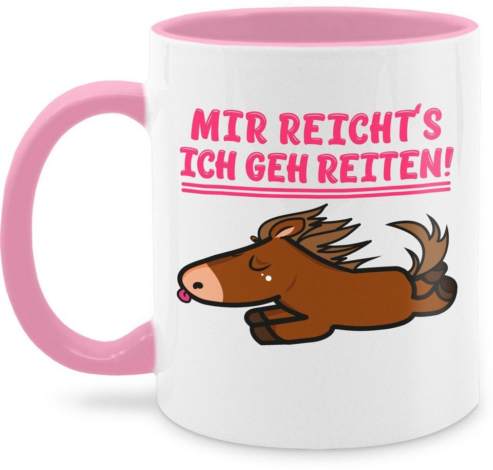 Shirtracer Tasse Mir Reichts Ich Geh Reiten Kaffeetasse Mit Spruch