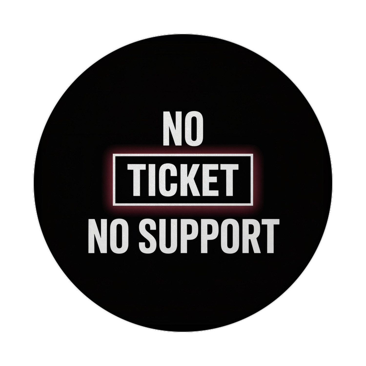 speecheese Magnet No Ticket No Support Magnet für Informatiker