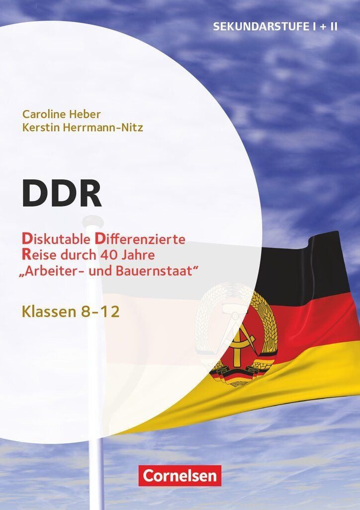 Themenhefte Sekundarstufe - Geschichte - Klasse 5-12 DDR - Diskutable ...