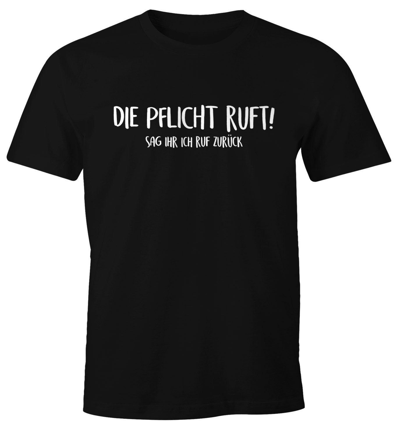 MoonWorks Print-Shirt Herren T-Shirt Die Pflicht ruft Sag ihr ich ruf ...