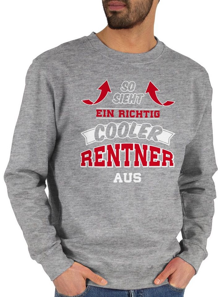 Shirtracer Sweatshirt »So sieht ein richtig cooler Rentner aus ... Shirtracer Sweatshirt »So sieht ein richtig cooler Rentner aus ...