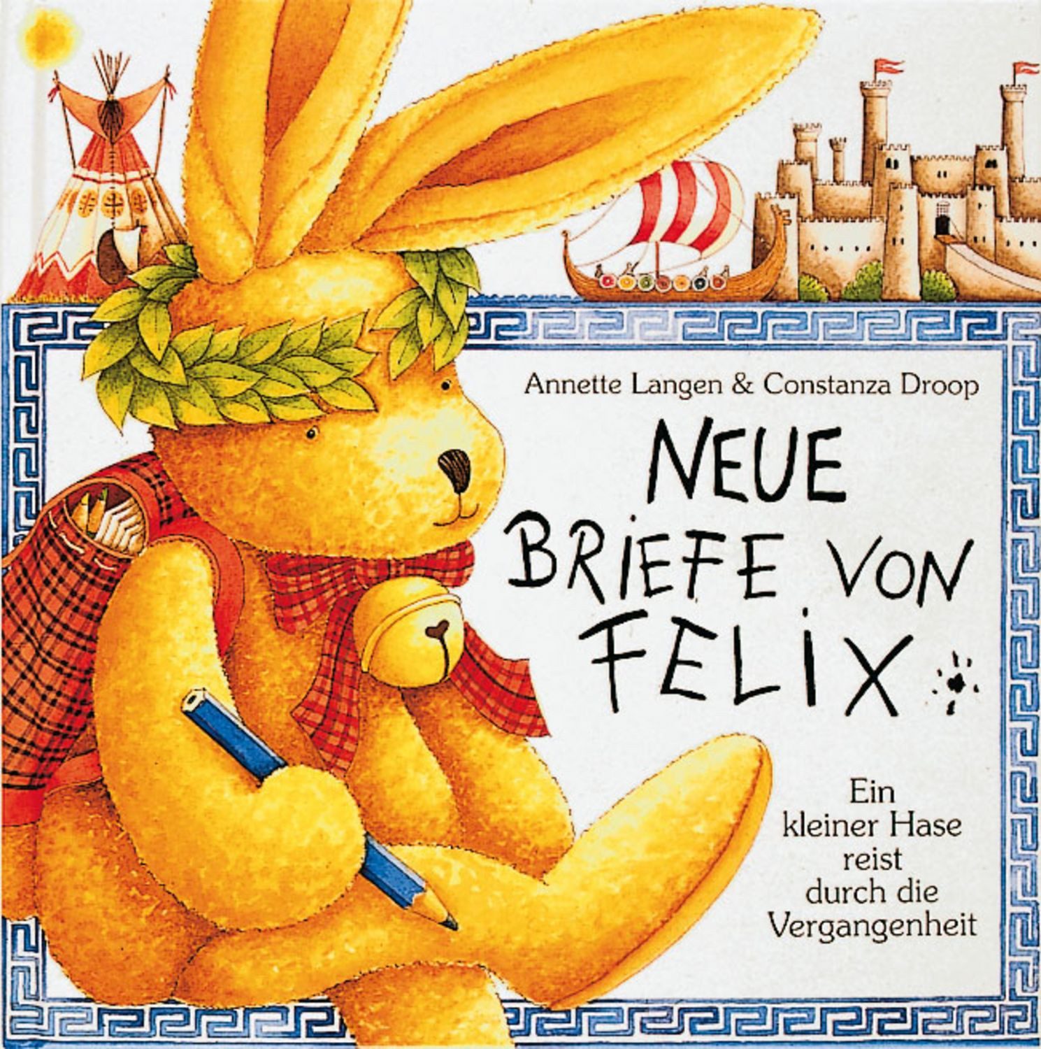 Abenteuerliche Briefe von Felix Ein kleiner Hase erforscht unseren bla ...