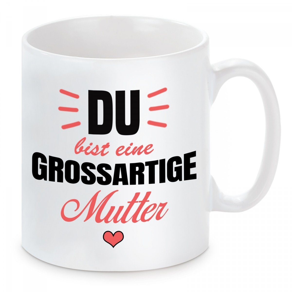 Herzbotschaft Tasse Kaffeebecher mit Motiv Du bist eine großartige Mutter, Keramik, Kaffeetasse ...