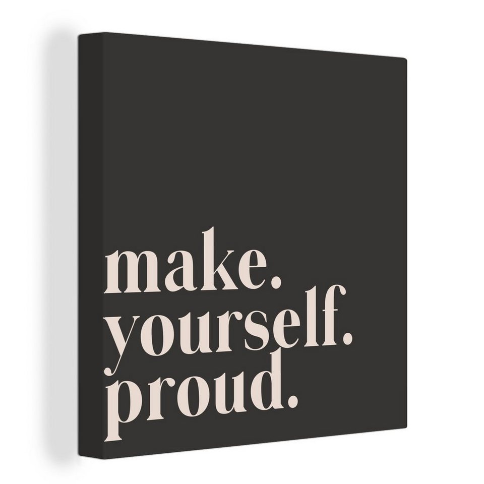 Onemillioncanvasses® Leinwandbild Zitate Mach Dich Stolz