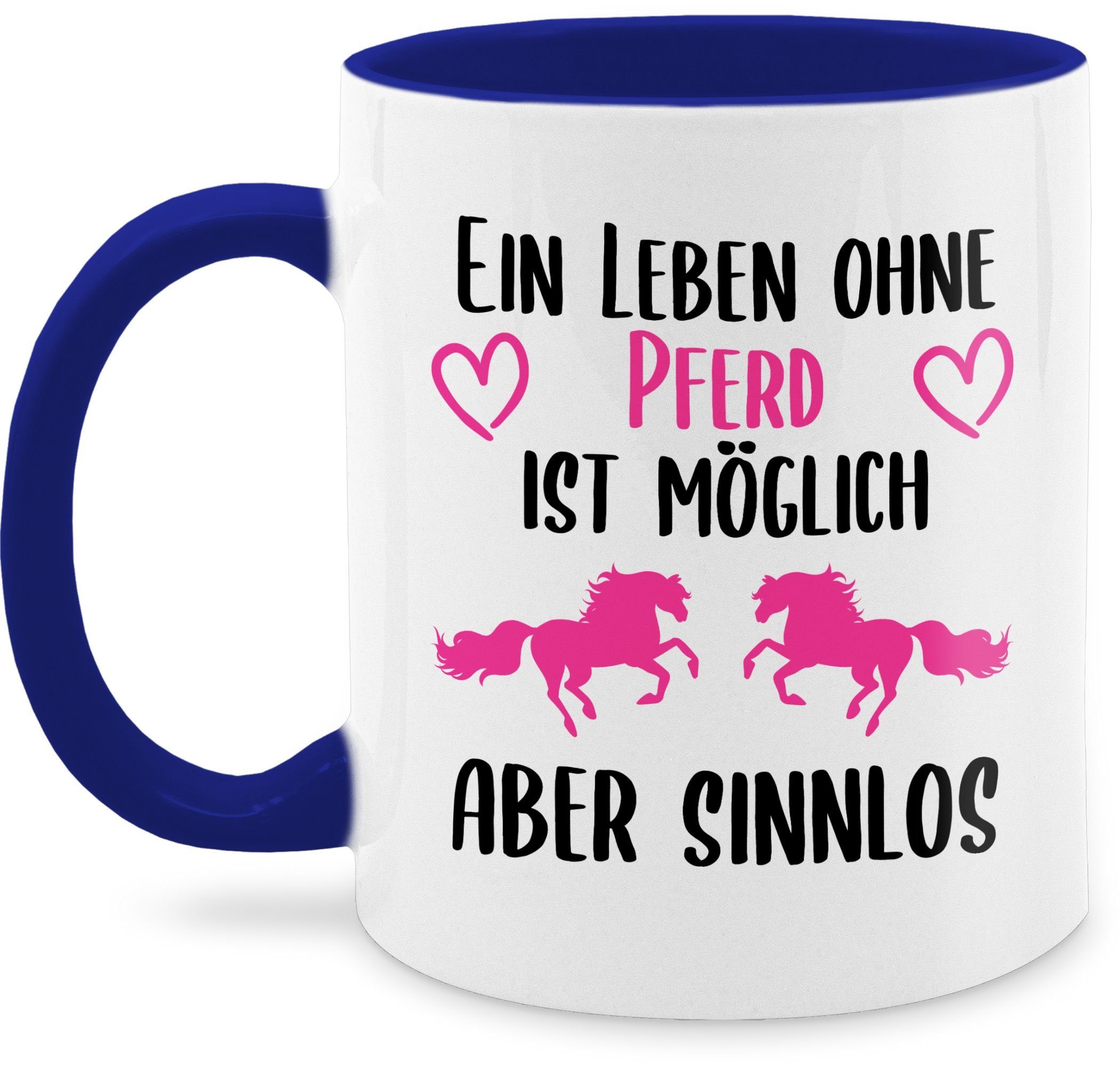 Shirtracer Tasse Ein Leben Ohne Pferd Ist Möglich Aber Sinnlos