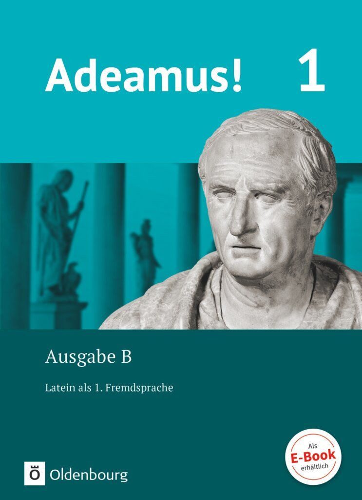 Adeamus! - Ausgabe B - Latein als 1. Fremdsprache - Band 3 Texte, Übun ...