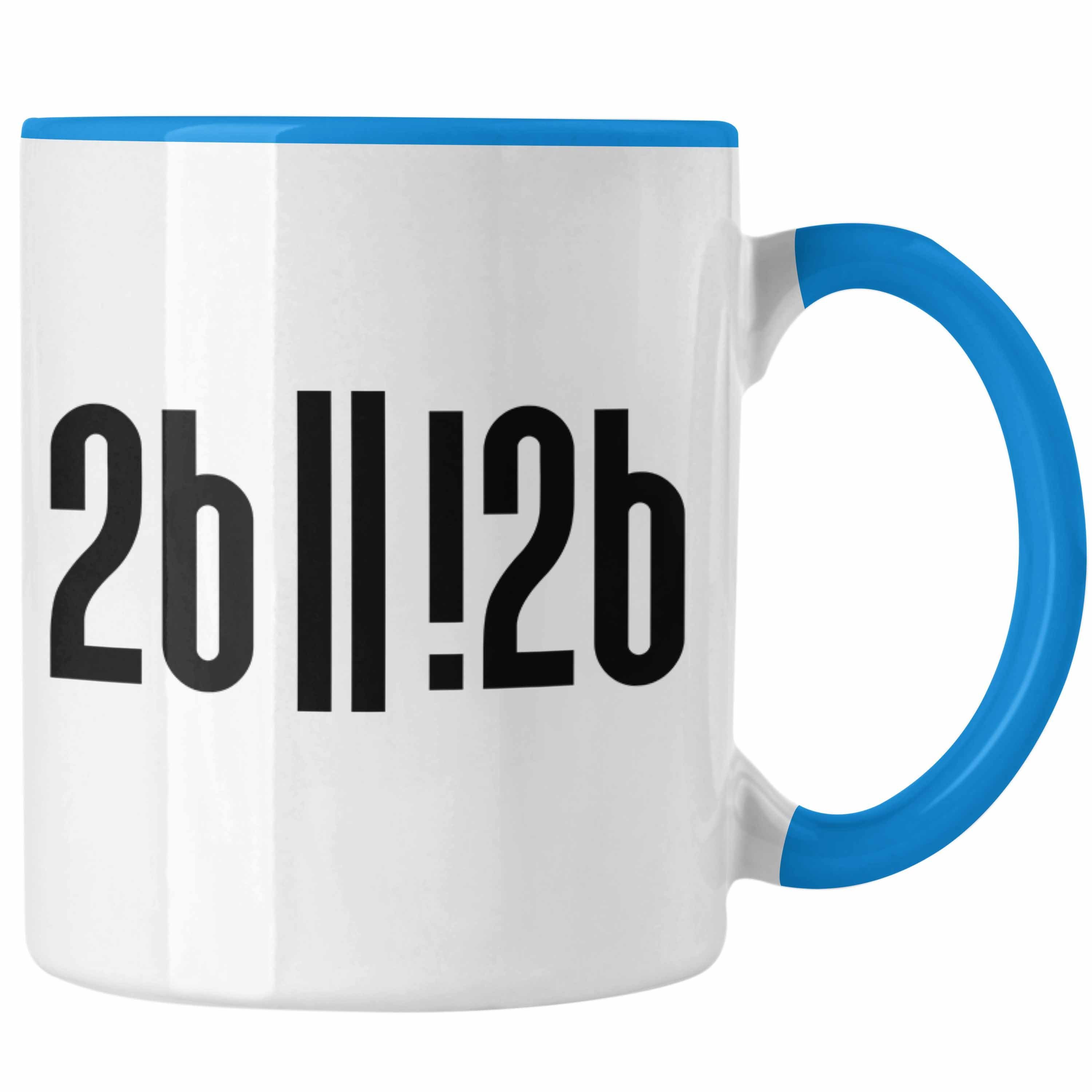 Trendation Tasse Trendation Sein Oder Nicht Sein Tasse Geschenk Spruch Für Informatiker 