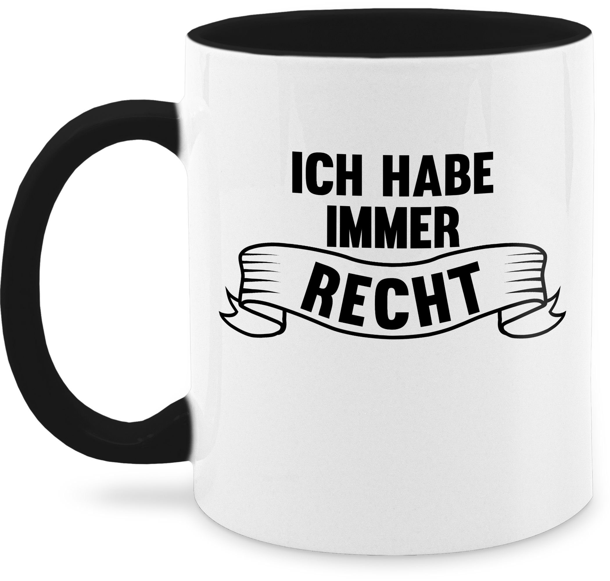 Shirtracer Tasse Ich Habe Immer Recht Kaffeetasse Mit Spruch Tasse