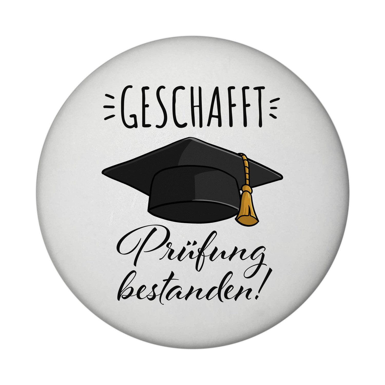 speecheese Magnet Doktorhut Magnet rund mit Spruch Geschafft Prüfung bestanden