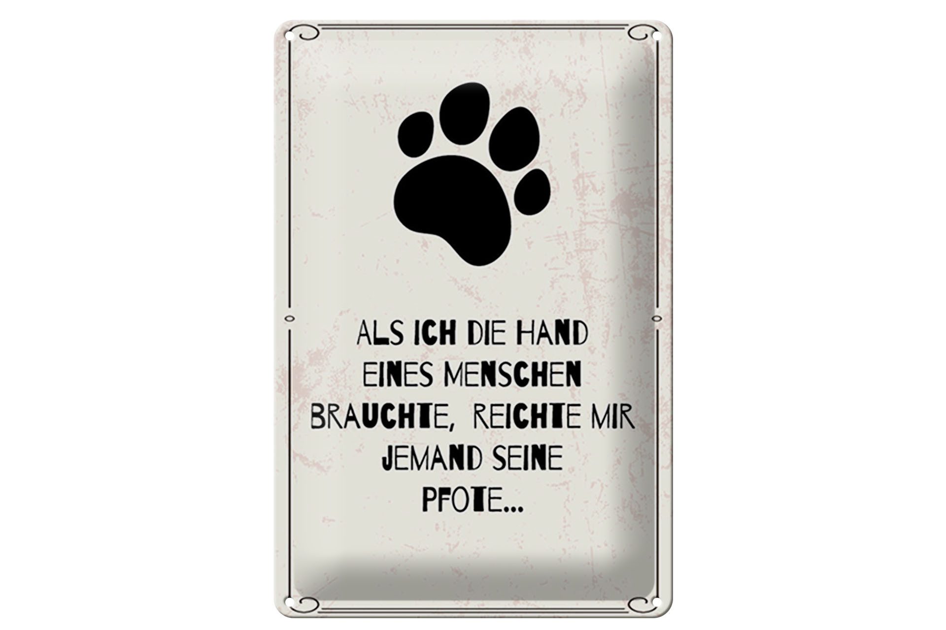 Femer GmbH Metallschild Spruch 30x40 cm Jemanden brauchte Pfote, (1 St), gewölbte Oberfläche ...