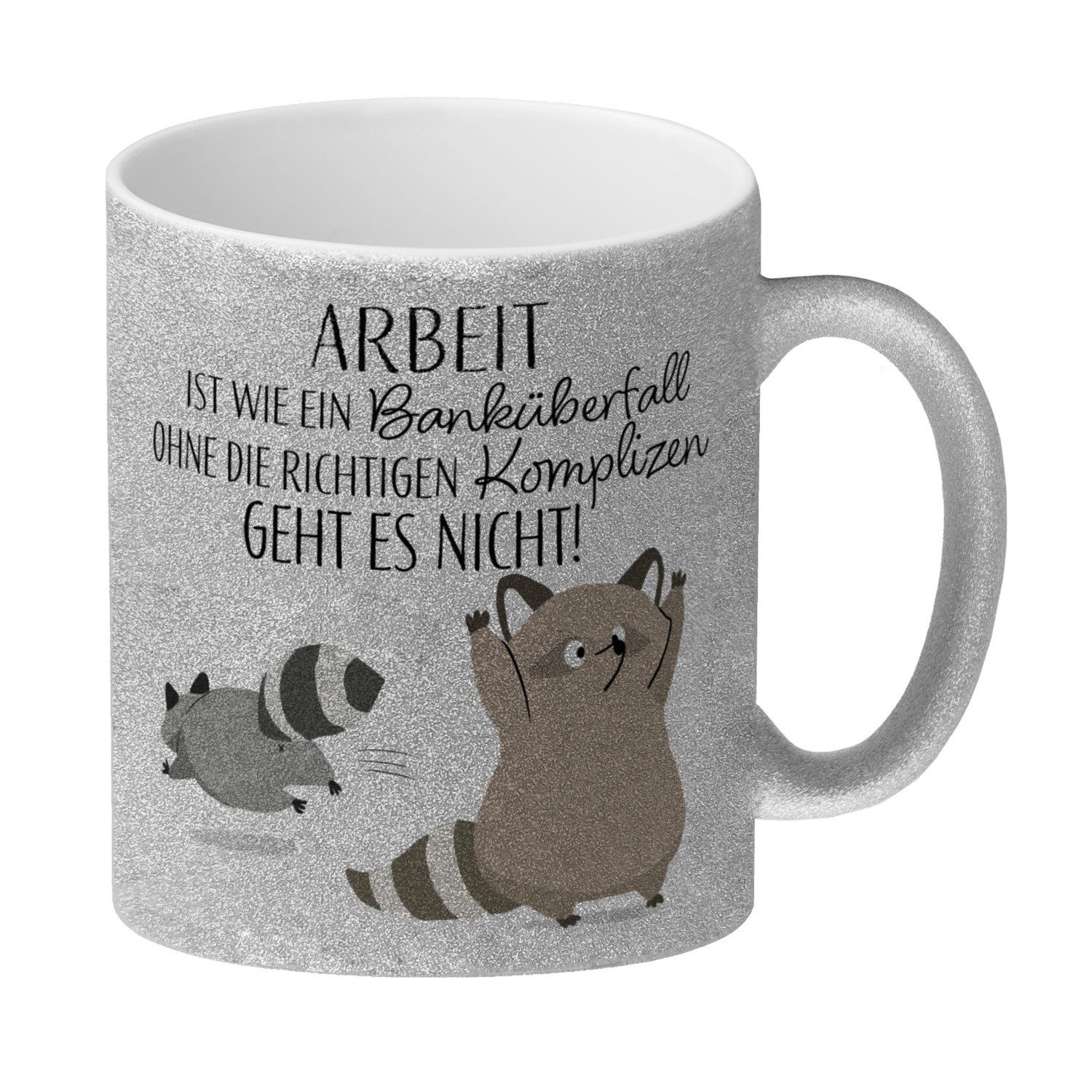 Speecheese Tasse Waschbären Glitzer Kaffeebecher Mit Spruch Arbeit