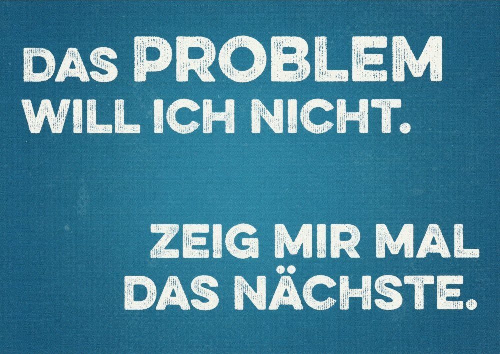 Postkarte "Das Problem will ich nicht. Zeig mir mal das nächste"