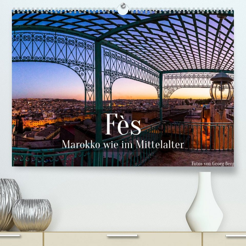 Calvendo Wandkalender Fès Marokko Wie Im Mittelalter Premium
