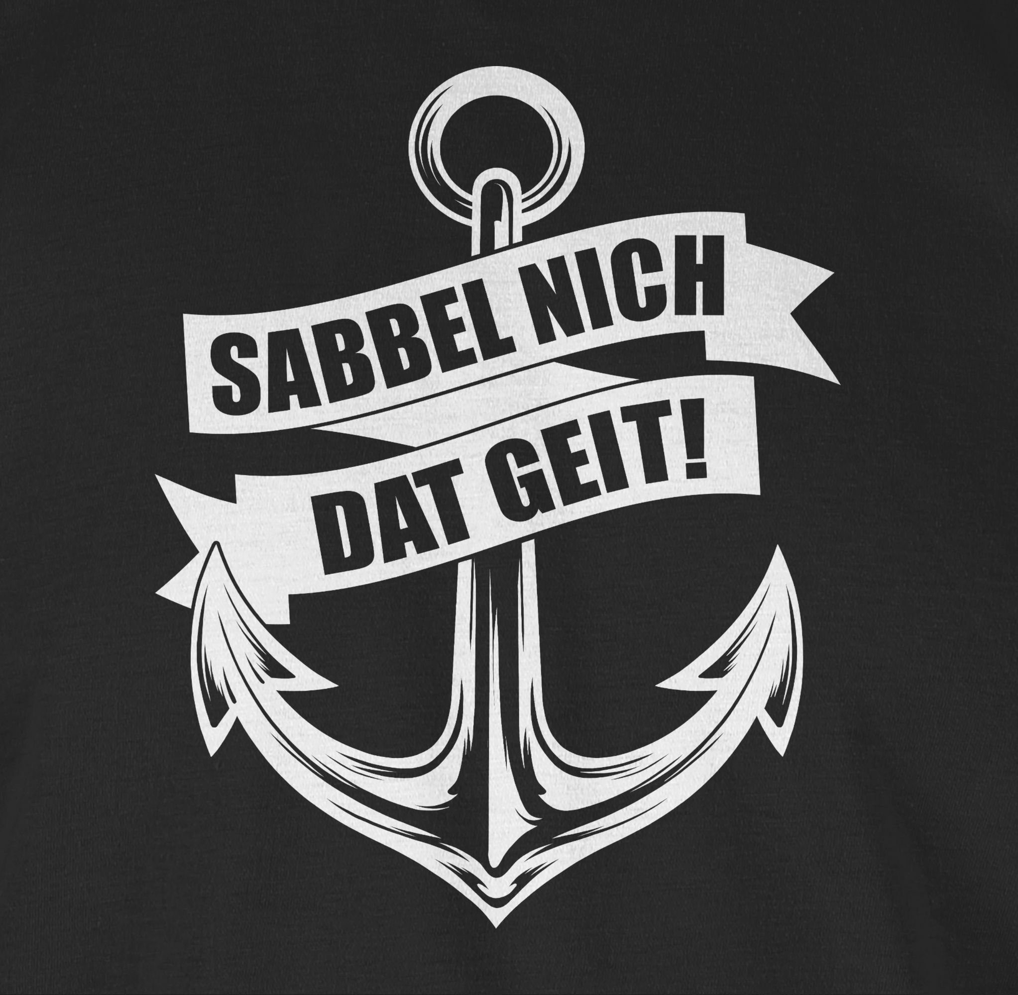 Shirtracer T-Shirt Sabbel nich dat geit! - weiß Sprüche Statement