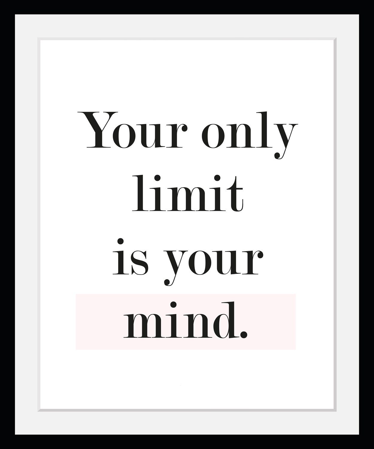 queence Bild mit Rahmen Your only limit is your mind - Gerahmter Digitaldruck - Wandbild, Spruch ...