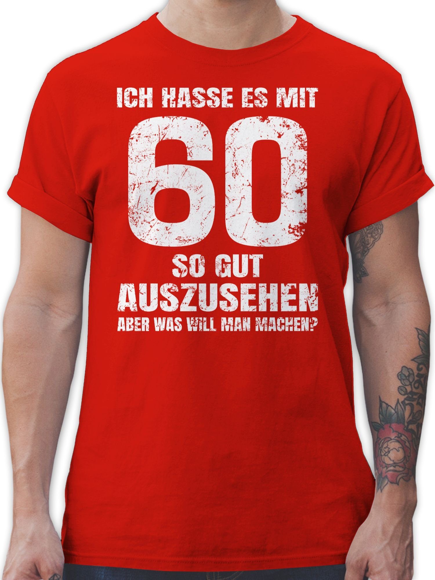 Shirtracer T-Shirt Ich hasse es mit sechzig so gut auszusehen aber was ...