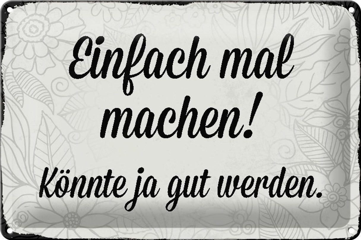 Hebold Metallschild Schild Blech 30x20cm - Made in Germany - Spruch einfach mal machen Met