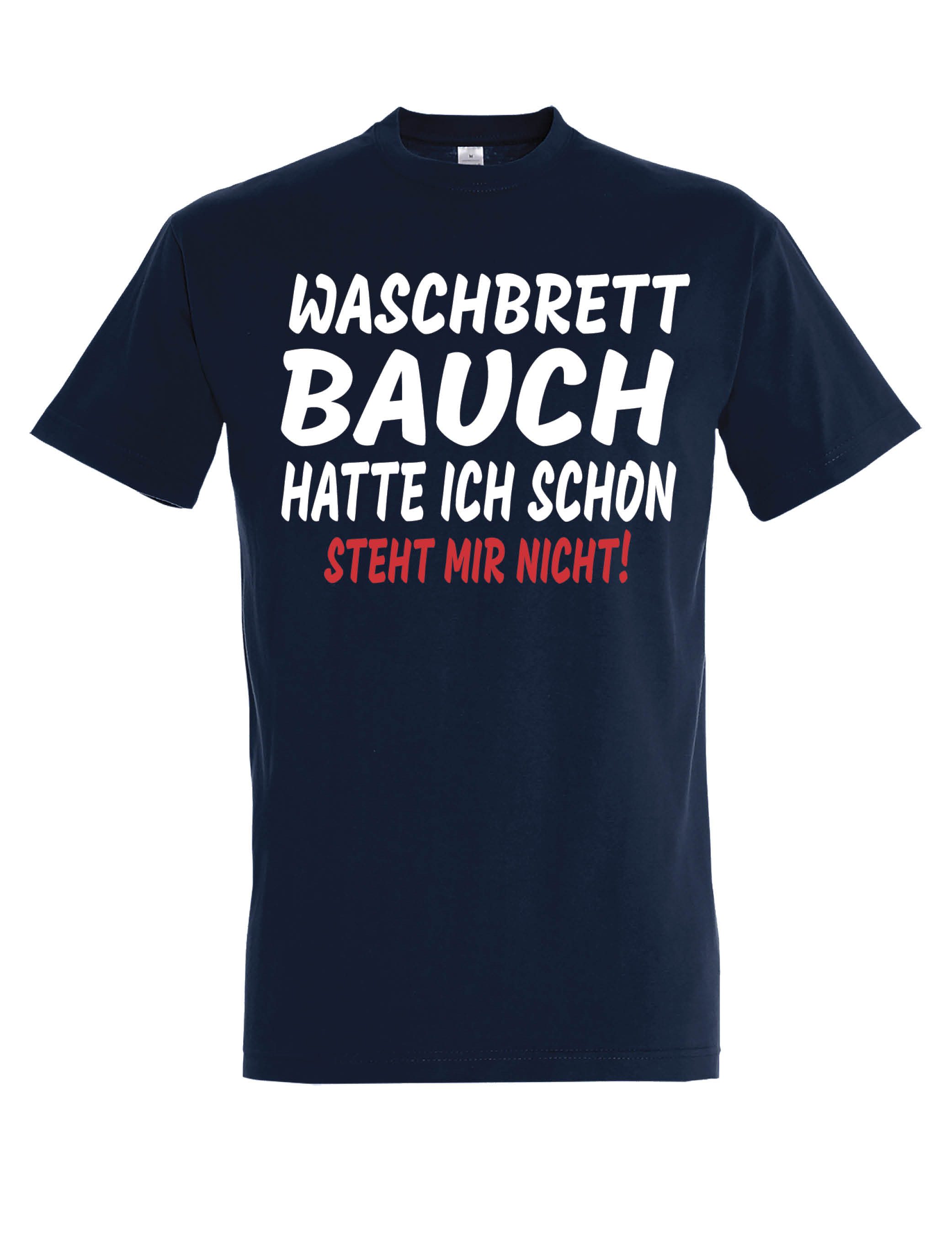 Youth Designz Print-Shirt "Waschbrettbauch hatte ich schon, steht mir nicht!" Herren T-Shirt mit ...
