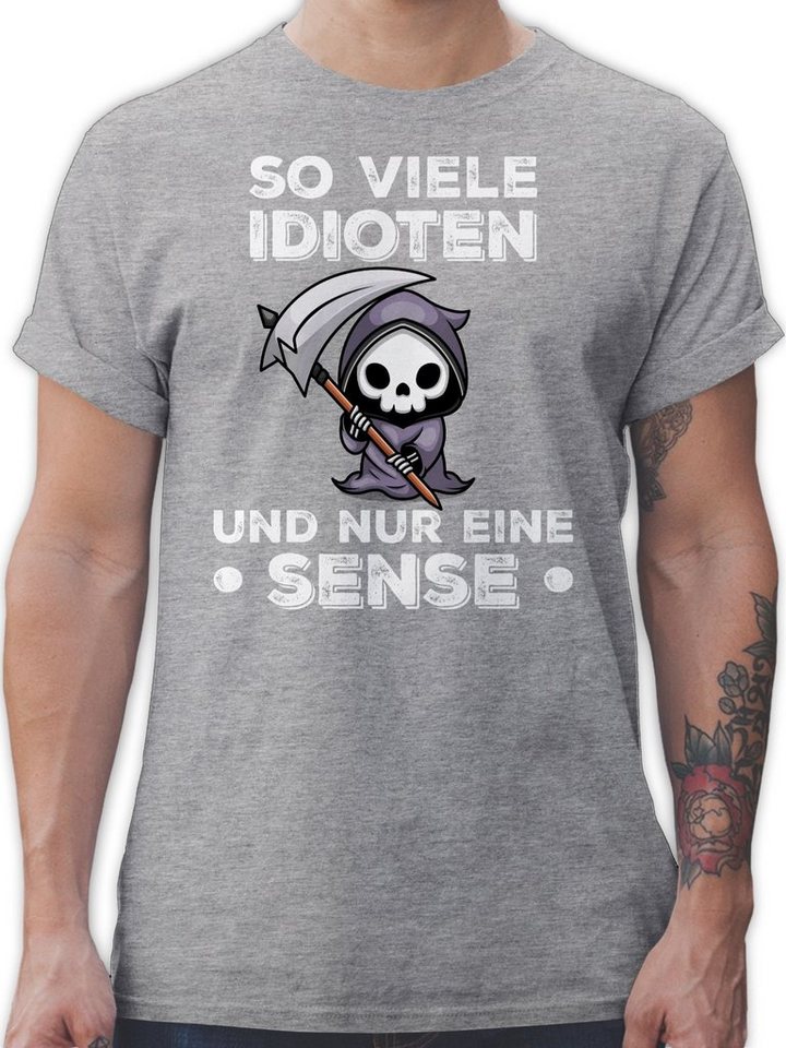 Shirtracer T-Shirt So viele Idioten und nur eine Sense - Sarkasmus ... Shirtracer T-Shirt So viele Idioten und nur eine Sense - Sarkasmus ...