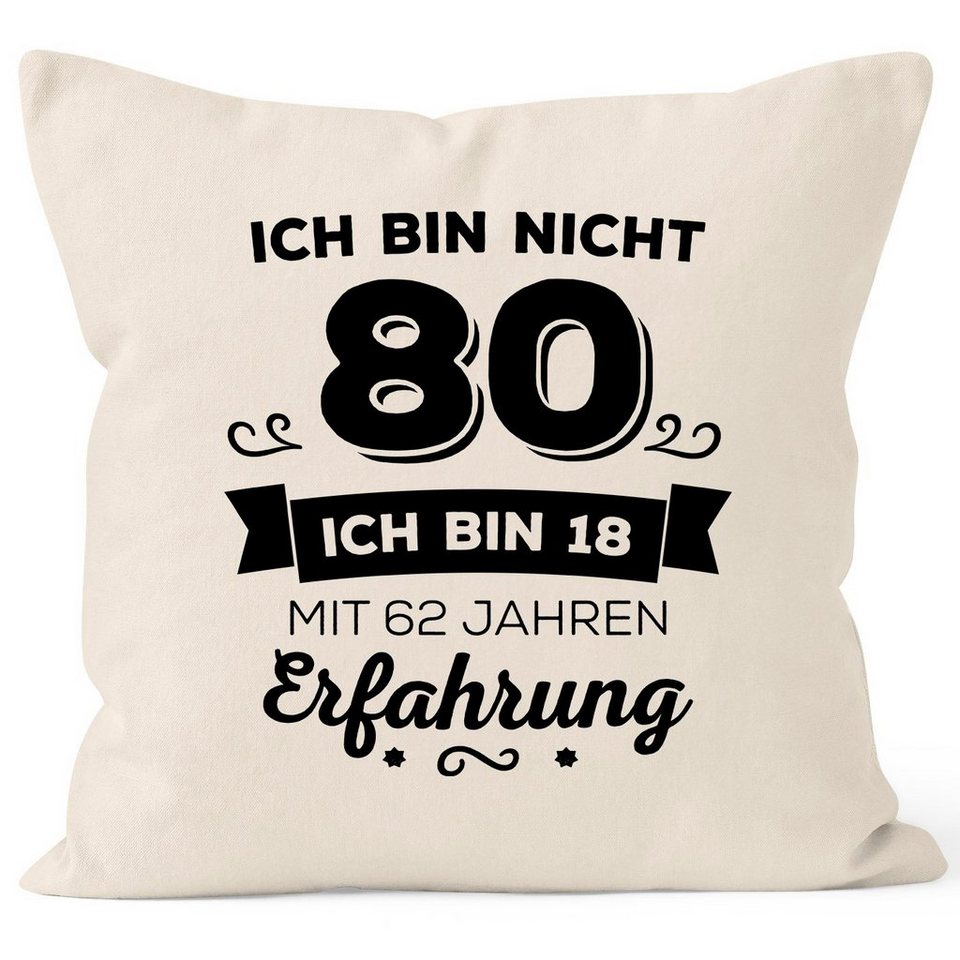 MoonWorks Dekokissen »Kissen-Bezug Ich bin nicht 80 sondern ich bin 18 ... MoonWorks Dekokissen »Kissen-Bezug Ich bin nicht 80 sondern ich bin 18 ...
