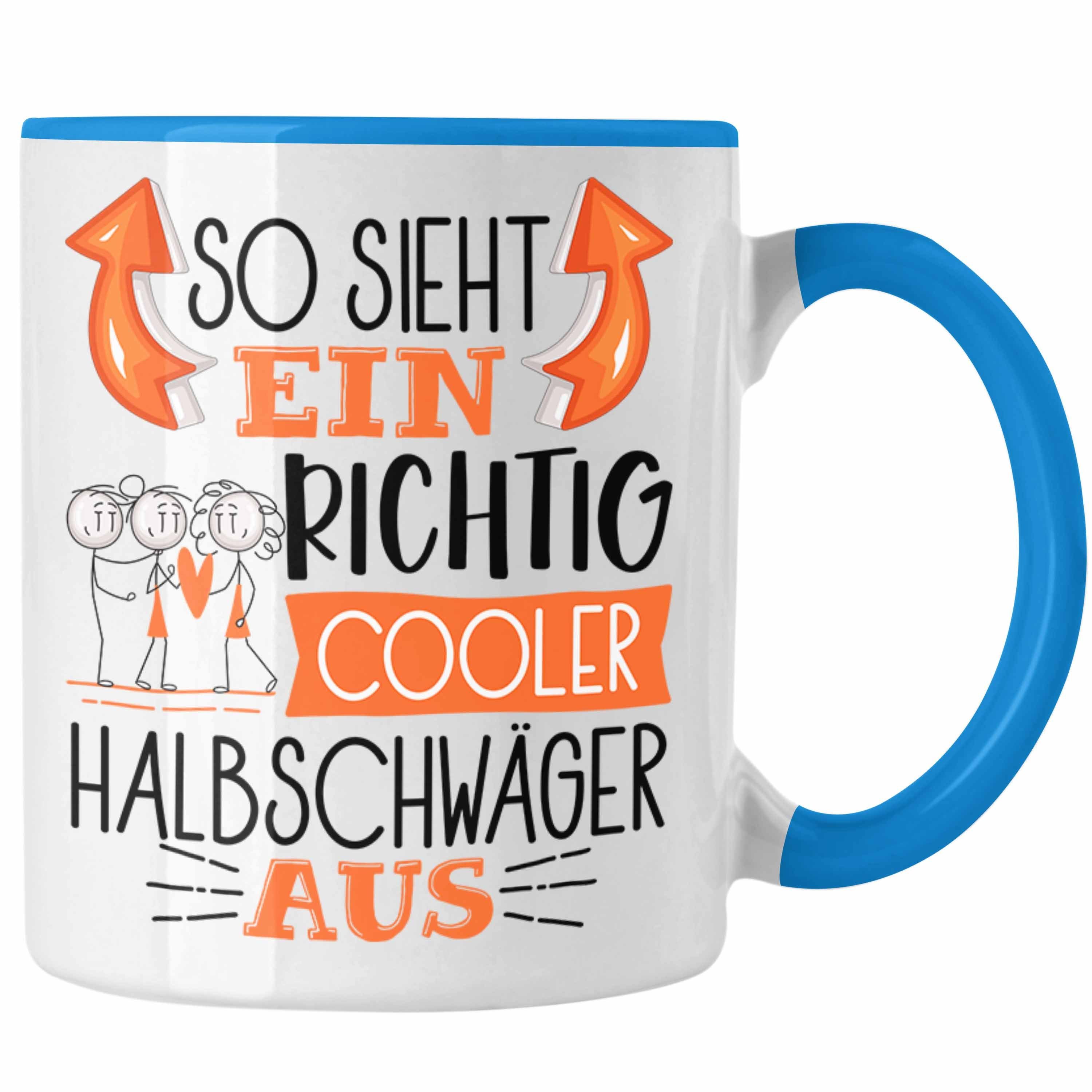 Trendation Tasse So Sieht Ein Richtig Cooler Halbschwäger Aus Geschenk